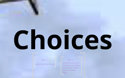 Choices By Nikki Giovanni by Tori Owens on Prezi