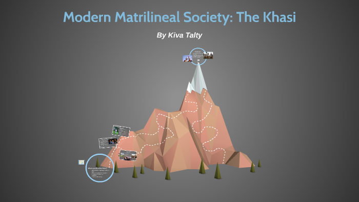 Modern Matriarchy: The Khasi by Kiva Talty on Prezi