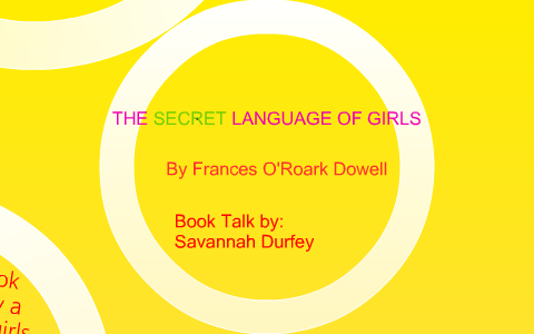 The Secret Language of Girls by Kelly Durfey on Prezi