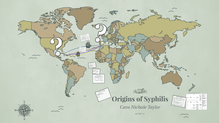 Origins of Syphilis by Cara Nichole on Prezi