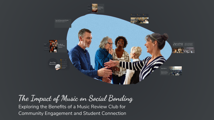 The Impact of Music on Social Bonding by Augustin Whagar(ST) on Prezi