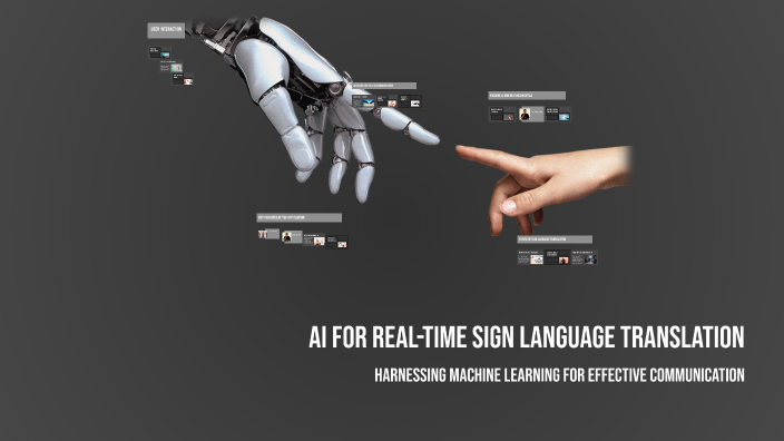AI for Real-Time Sign Language Translation by aryan dubey on Prezi