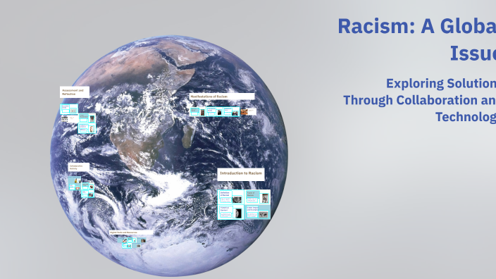 Racism: A Global Issue by Mikayla Rice on Prezi