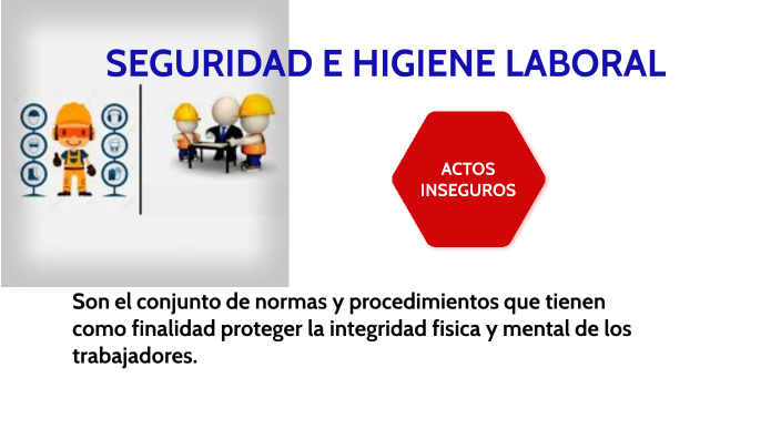 SEGURIDAD E HIGIENE LABORAL by francisco javier carrazana on Prezi