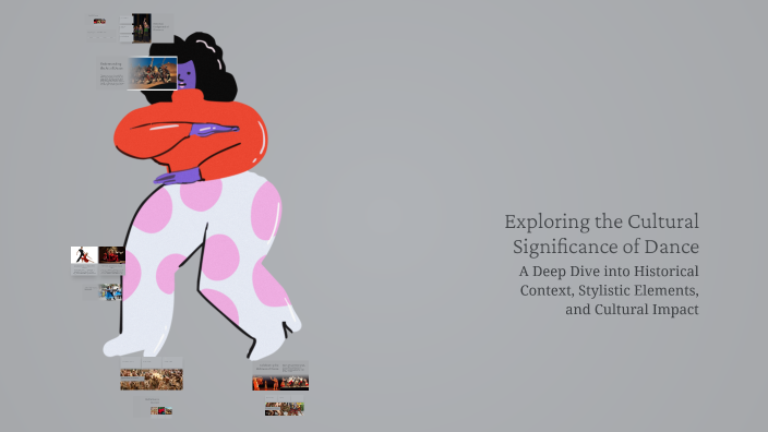 Exploring the Cultural Significance of Dance by bince timbit on Prezi