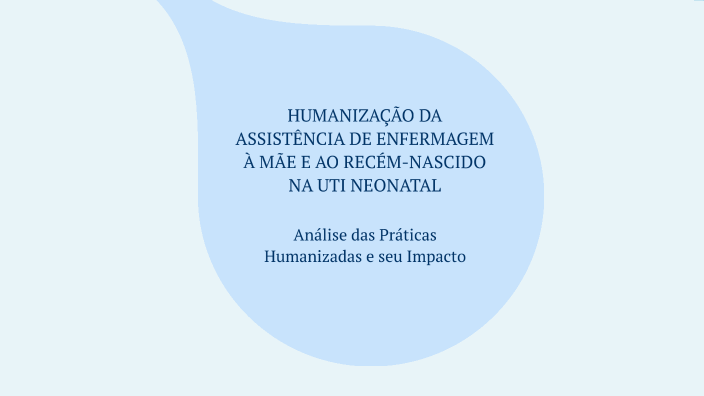 HUMANIZAÇÃO DA ASSISTÊNCIA DE ENFERMAGEM À MÃE E AO RECÉM-NASCIDO NA ...