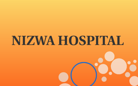 NIZWA HOSPITAL by ريانة الخليج alamri on Prezi