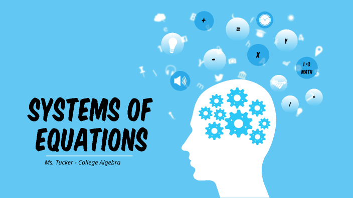Systems of Equations by Vanessa Tucker on Prezi