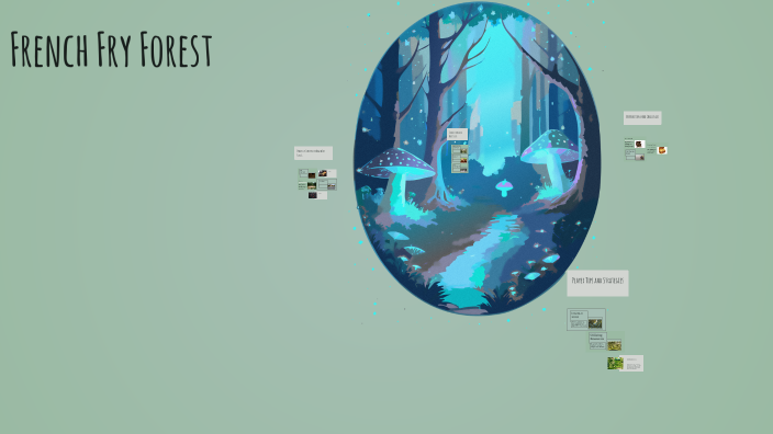 French Fry Forest by Mishka Brainerd on Prezi