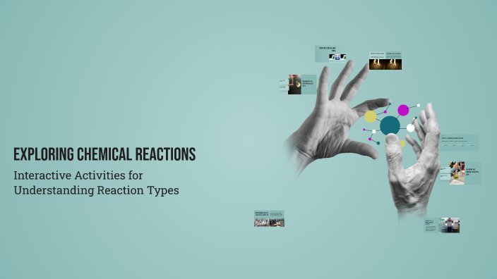 Exploring Chemical Reactions by Kyle Gaspar on Prezi