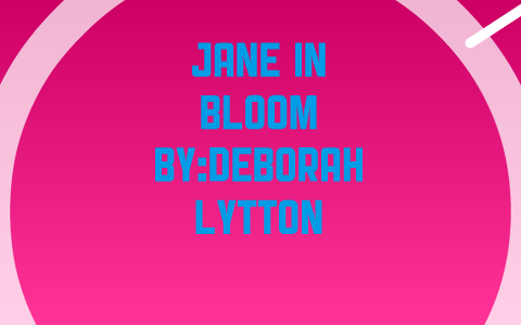 Jane in Bloom by autumn ivey on Prezi
