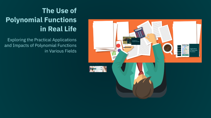 The Use of Polynomial Functions in Real Life by Rudra Vora on Prezi