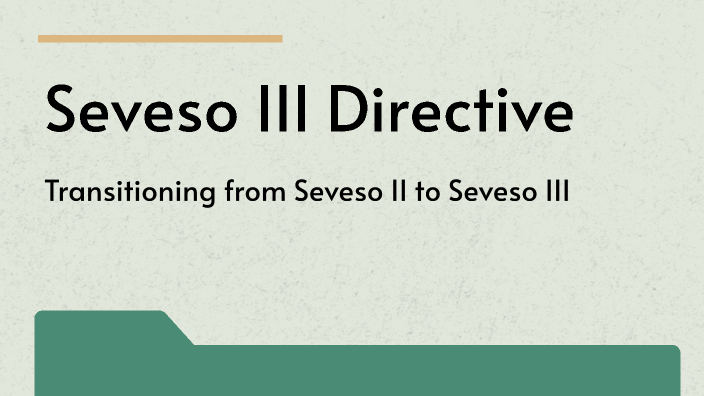 Seveso III Directive by zhale sedghi on Prezi