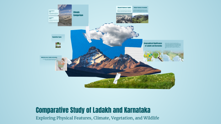 Comparative Study of Ladakh and Karnataka by Nitish Kumar on Prezi