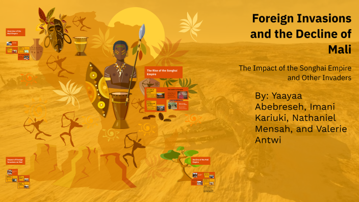 Foreign Invasions and the Decline of Mali by 2031 ABEBRESEH Yaayaa on Prezi