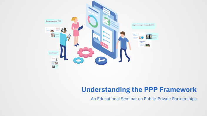 Understanding the PPP Framework by Alexis De Vera on Prezi