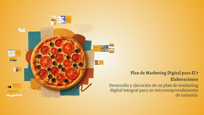 Plan de Marketing Digital para El 7 Elaboraciones by ALAN ISSA on Prezi