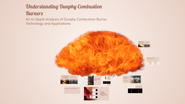 Understanding Dunphy Combustion Burners by kai penrose on Prezi