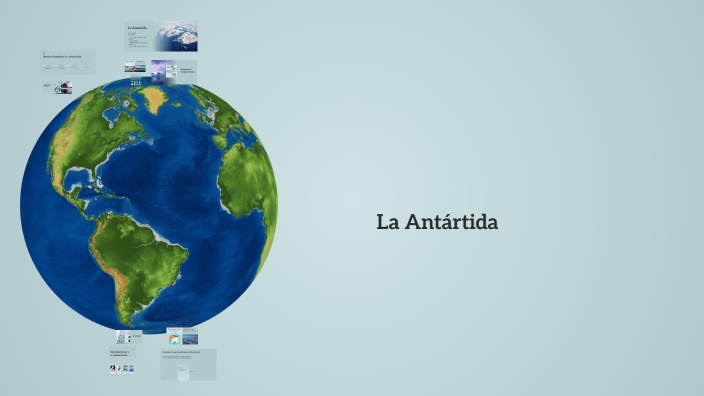 La Antártida: Un Continente de Hielo y Ciencia by Mel on Prezi