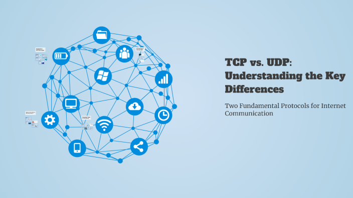 TCP vs. UDP: Understanding the Key Differences by Muhammad Ramzan on Prezi