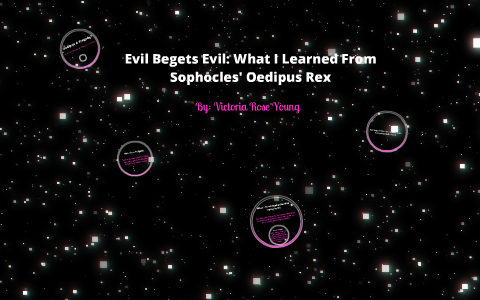 Evil Begets Evil: What I Learned from Sophocles' Oedipus Rex by ...