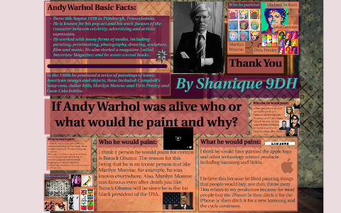If Andy Warhol was alive who or what would he paint and why? by ...