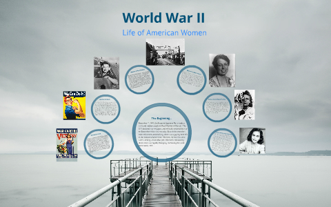 World War 2 Project: Women's Life by Shandrea Moore on Prezi