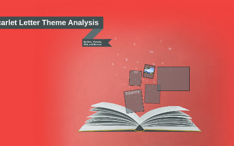 Scarlet Letter Theme Analysis by marcus rockwell on Prezi