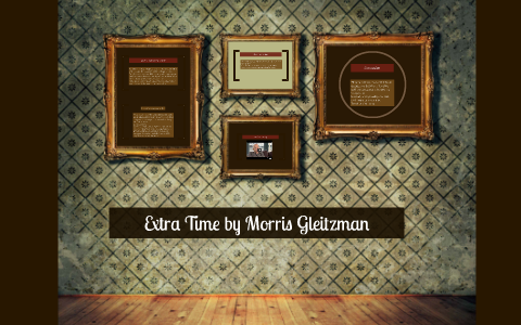 Extra Time by Morris Gleitzman by Seamus Dineen on Prezi