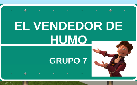 EL VENDEDOR DE HUMO by on Prezi