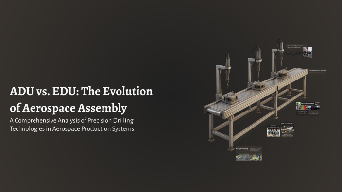 ADU vs. EDU: The Evolution of Aerospace Assembly by Thomas Fabre on Prezi