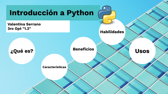 Introducción a Python by SERRANO AZUA VALENTINA 8845 on Prezi