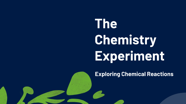 The Chemistry Experiment by Ian Cena on Prezi