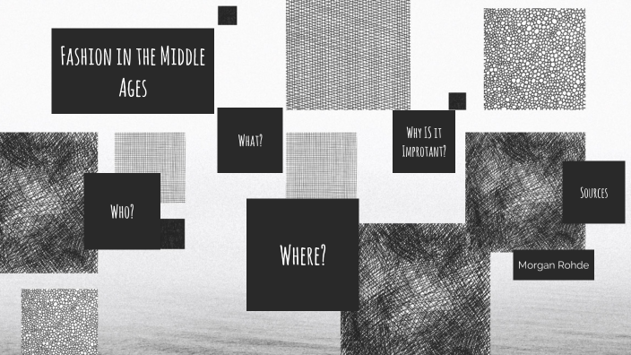 Fashion in The Middle Ages by Morgan Rohde on Prezi