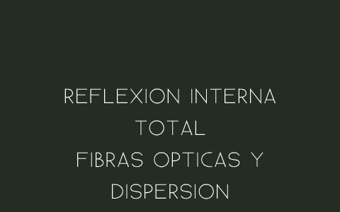 reflexion interna total by yuber torres on Prezi
