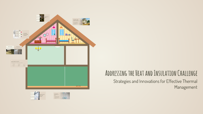Addressing the Heat and Insulation Challenge by Meera Kurbatskaya on Prezi