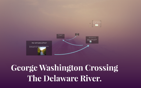 George Washington Crossing The Delaware River. by caleigh mason on Prezi