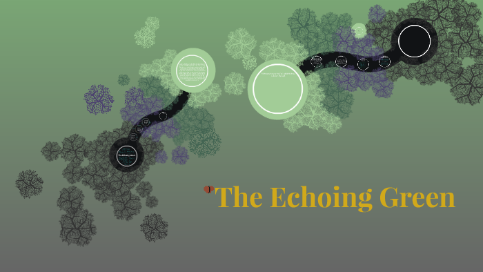 The Echoing Green by Team TSAT on Prezi