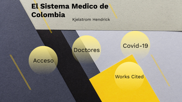 Colombian Health Care System by Kjelstrom Hendrick on Prezi