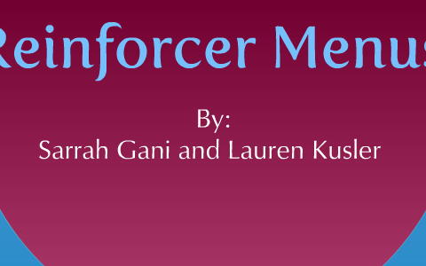Reinforcer Menus by sarrah gani on Prezi