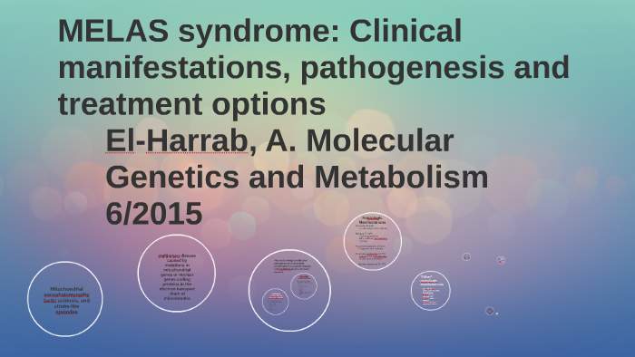 MELAS syndrome: Clinical manifestations, pathogenesis and tr by Lindsay ...