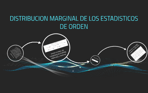DISTRIBUCION MARGINAL DE ESTADISTICOS DE ORDEN by HAMITAB BARRIA ...