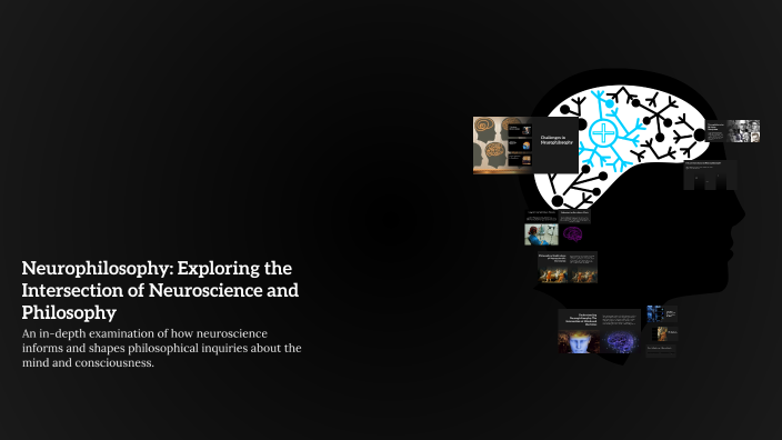 Neurophilosophy: Exploring the Intersection of Neuroscience and ...