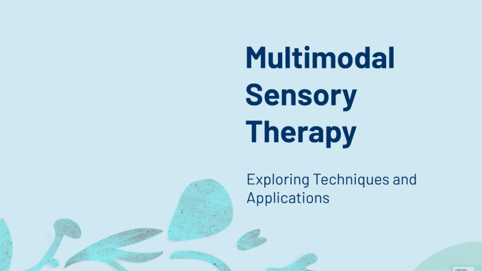 Multimodal Sensory Therapy by Влад on Prezi