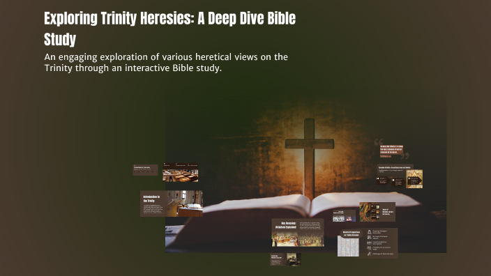 Exploring Trinity Heresies: A Deep Dive Bible Study by Lusu Joseph on Prezi