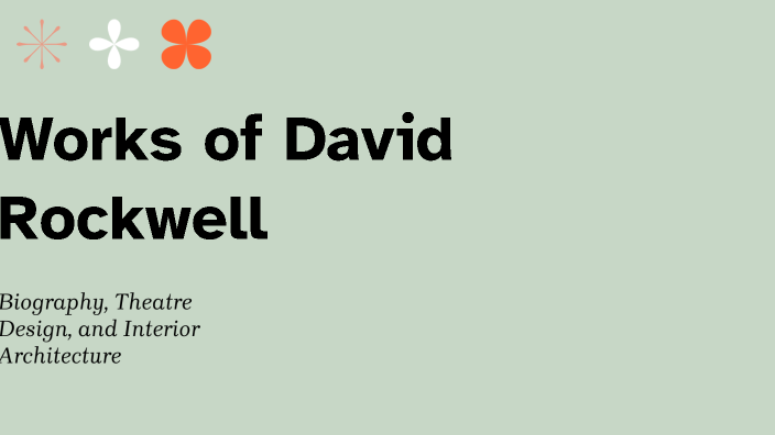 Works of David Rockwell by Sara Heydari on Prezi
