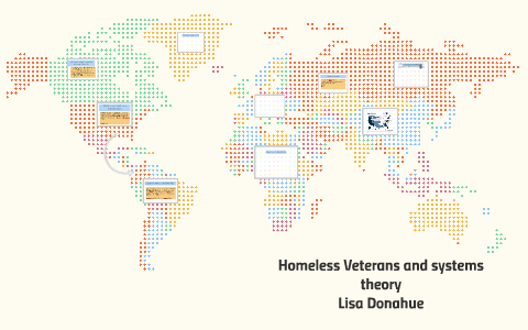 Homeless Veterans and systems theory by Lisa Donahue on Prezi