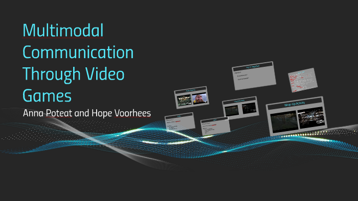 Multimodal Communication Through Video Games By Hope Voorhees On Prezi