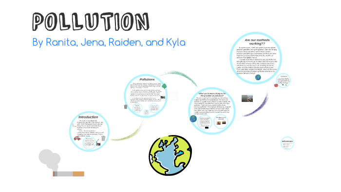 Pollution Project grade 7 by Pollution Project on Prezi
