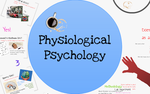 Physiological Psychology by Miss C Campbell on Prezi